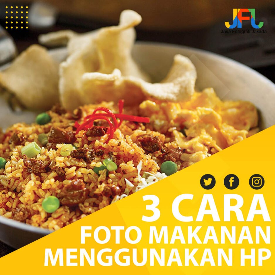 3 Cara Foto Makanan Menggunakan HP agar terlihat menarik & menggoda